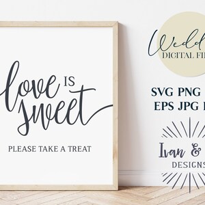 Love is Sweet Svg Files, Table Sign Svg, Wedding Sign Svg, Dessert Svg ...