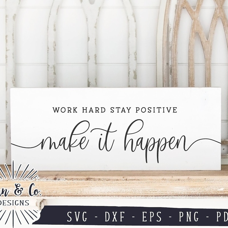 Work Hard Stay Positive Make It Happen - Etsy