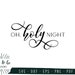 SVG Files, Oh Holy Night Svg, Christmas Svg, Winter Svg, Holiday Svg ...