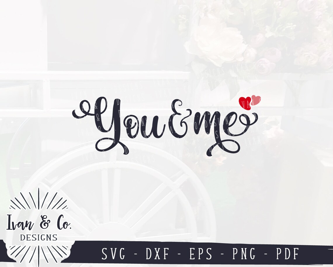 SVG Files You and Me Svg Love Svg Hearts Svg | Etsy