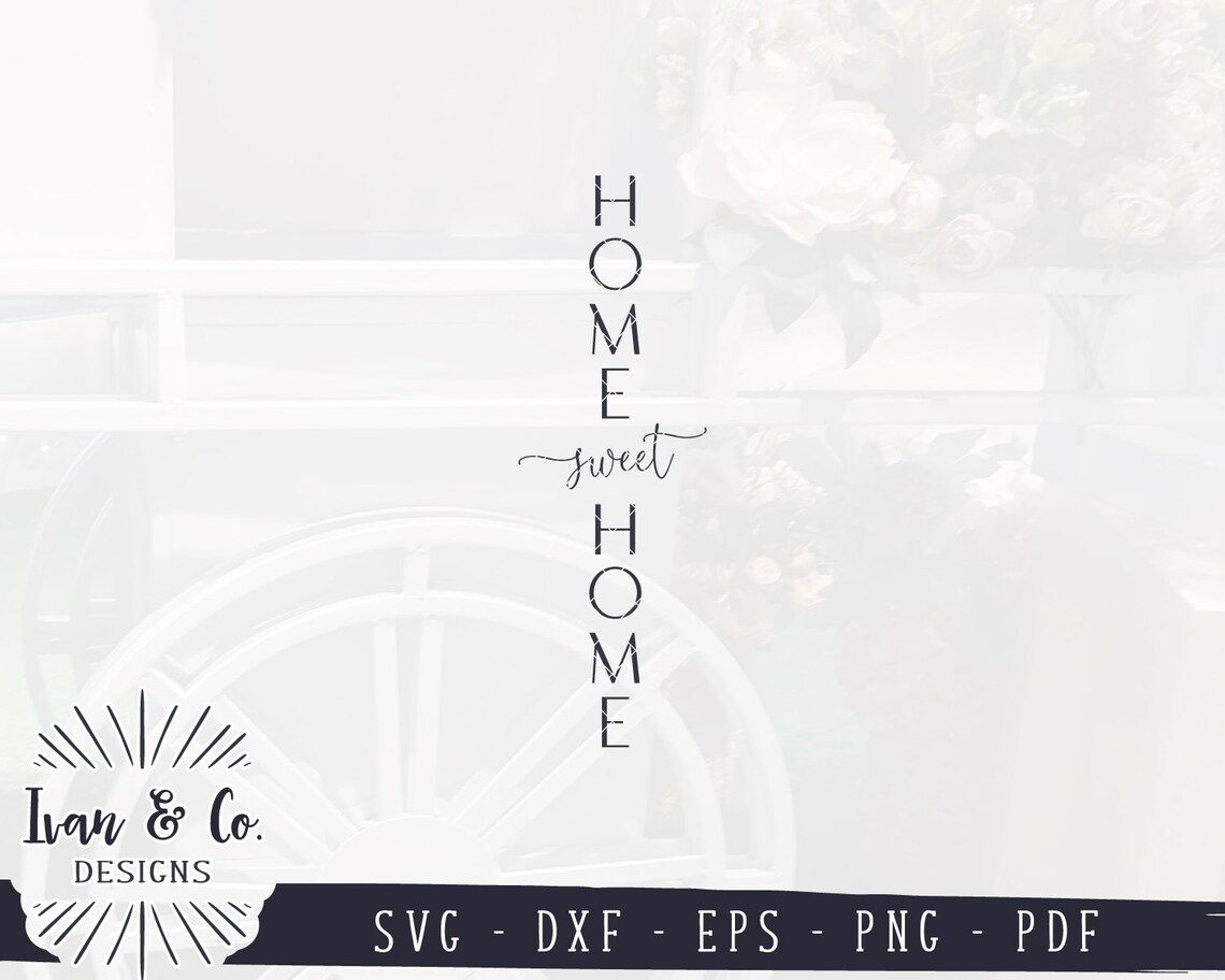 SVG Files Home Sweet Home Svg Vertical Sign Svg Family Svg - Etsy