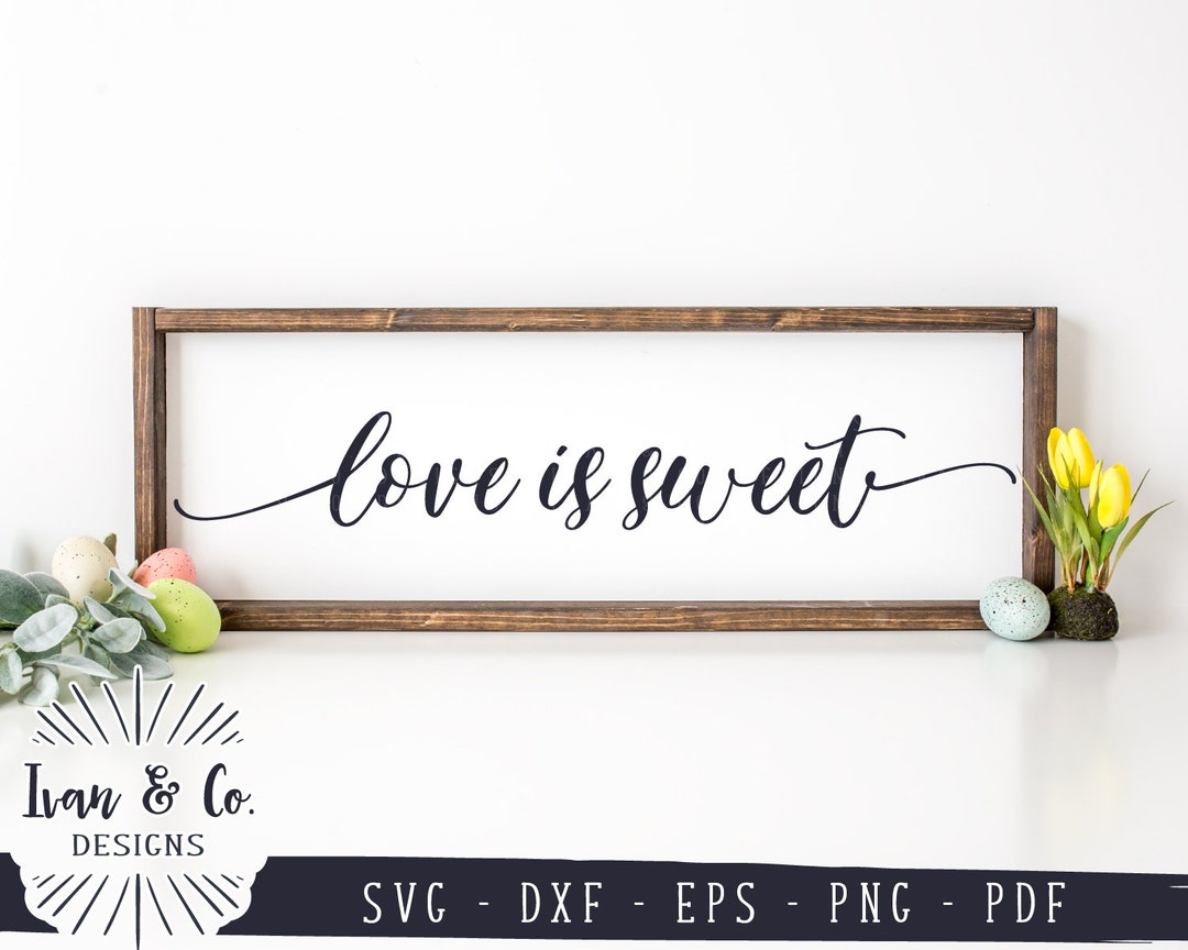 SVG Files Love is Sweet Svg Valentine's Day Svg Wedding - Etsy