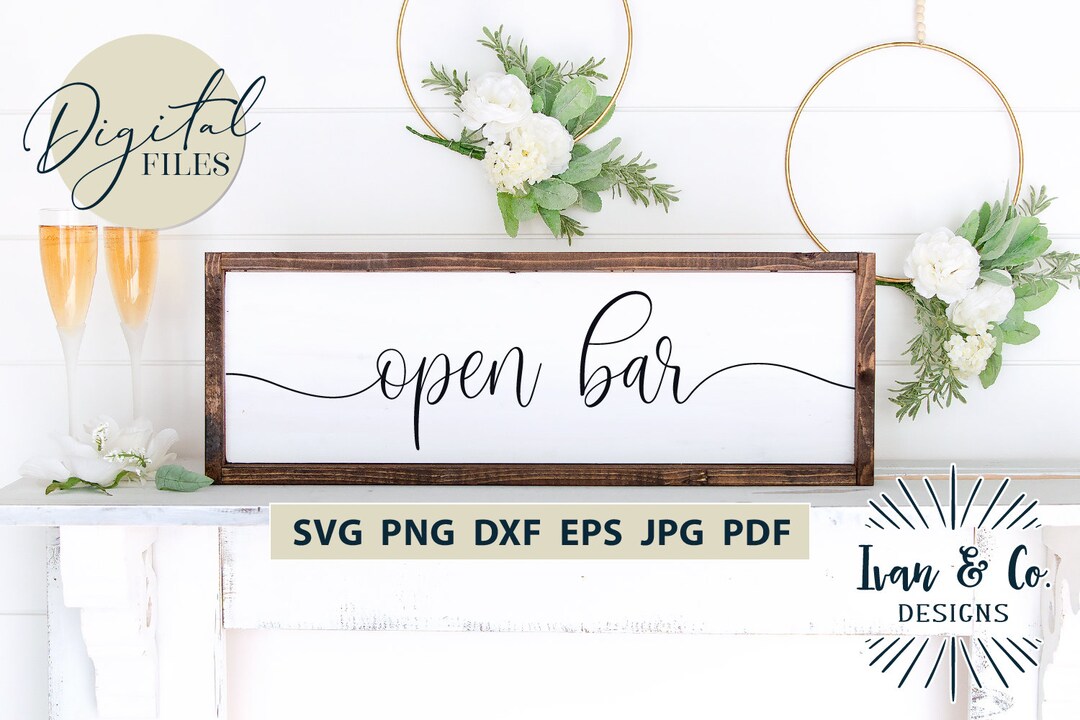SVG Files, Open Bar Svg, Wedding Svg, Cricut, Silhouette, Cutting Files ...