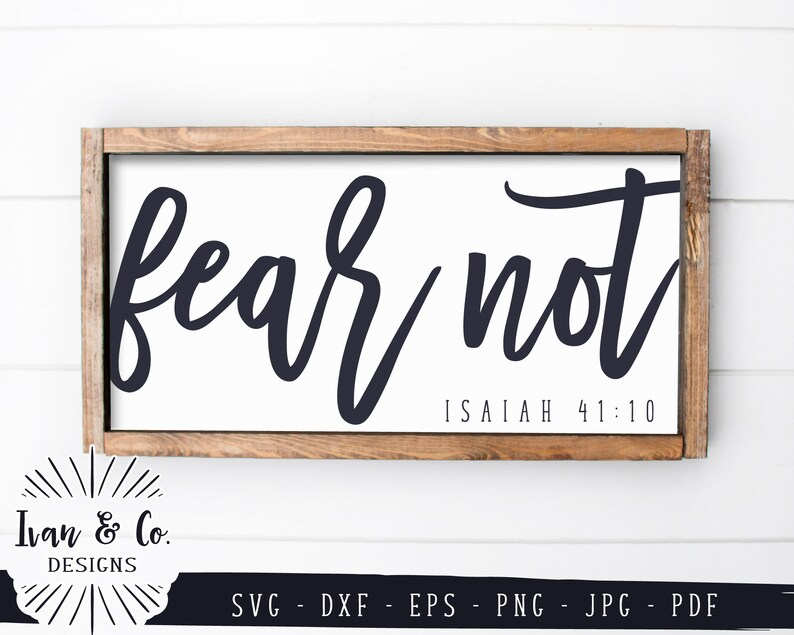 Fear Not SVG Files, Christian Svg, Isaiah 41:10 Svg, Bible Verse Svg ...