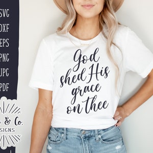 God Shed His Grace on Thee Svg Files, Patriotic Svg, Fourth of July Svg ...