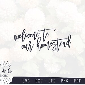 SVG Files, Welcome to Our Homestead Svg, Farmhouse Svg, Commercial Use ...