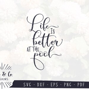 SVG Files, Life is Better at the Pool Svg, Summer Sign Svg, Pool Sign ...