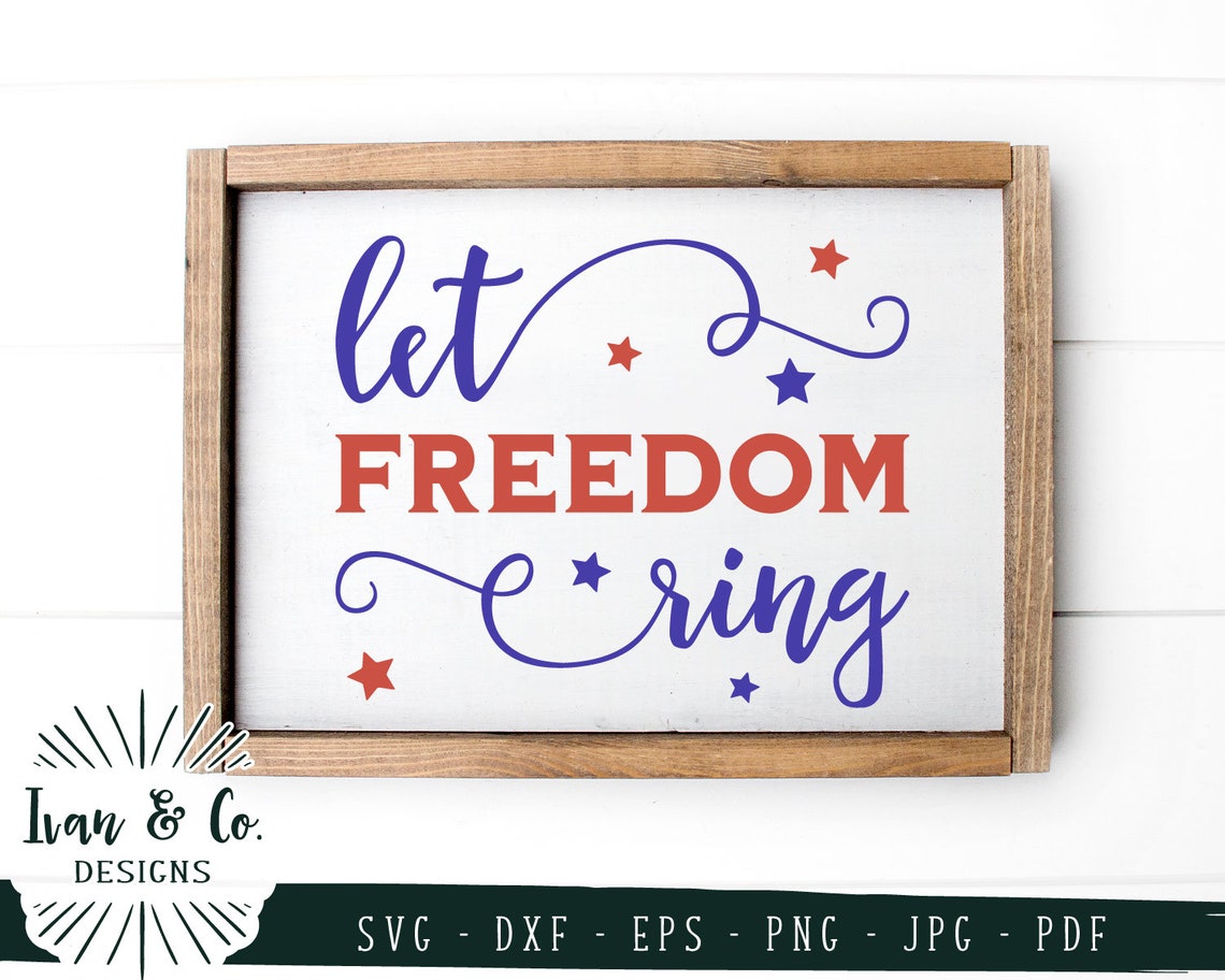 Svg Files, Let Freedom Ring Svg, USA Svg, 4th of July, America ...