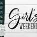 SVG Files, Girl's Weekend Svg, Vacation Svg, Girl's Trip Svg, Vector ...