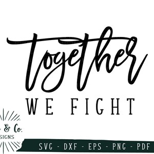 SVG Files, Together We Fight SVG, Cliparts, Vector Outline, Cricut ...