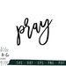 Pray SVG Files, Christian Svg, Oversized Svg, Farmhouse Decor Svg ...