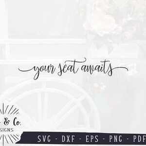 SVG Files, Your Seat Awaits Svg, Wedding Seating Chart Svg, Wedding Svg ...