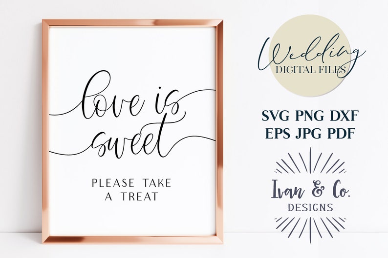 Love is Sweet Svg Files, Wedding Svg, Table Sign, Dessert, Printable ...