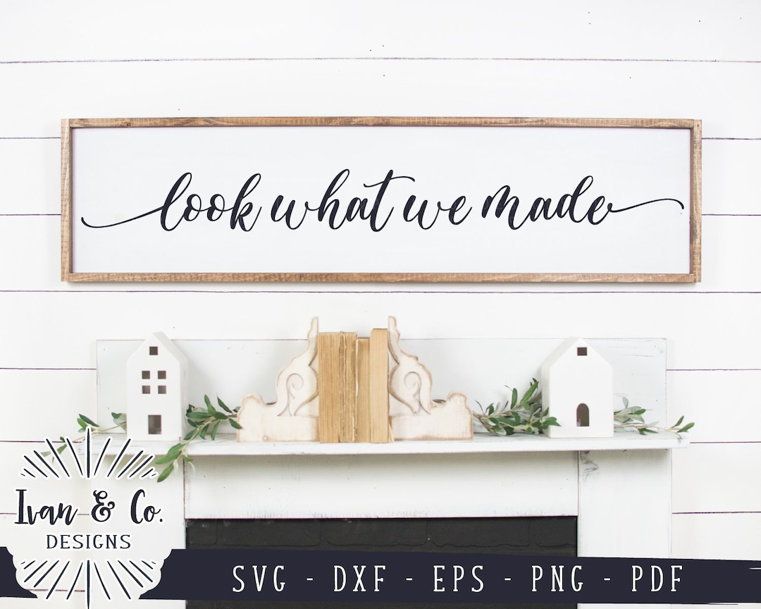 SVG Files, Look What We Made Svg, Kids Svg, Home Decor Svg, Commercial ...