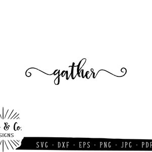SVG Files, Gather Svg, Gather Sign Svg, Family Svg, Farmhouse Svg ...