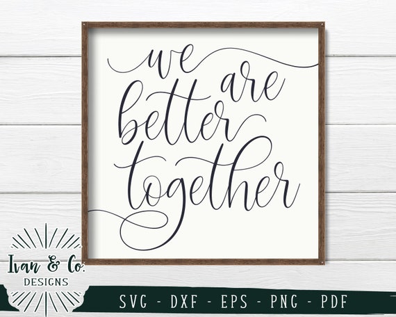 SVG Files We Are Better Together Svg Wedding Svg Romantic | Etsy