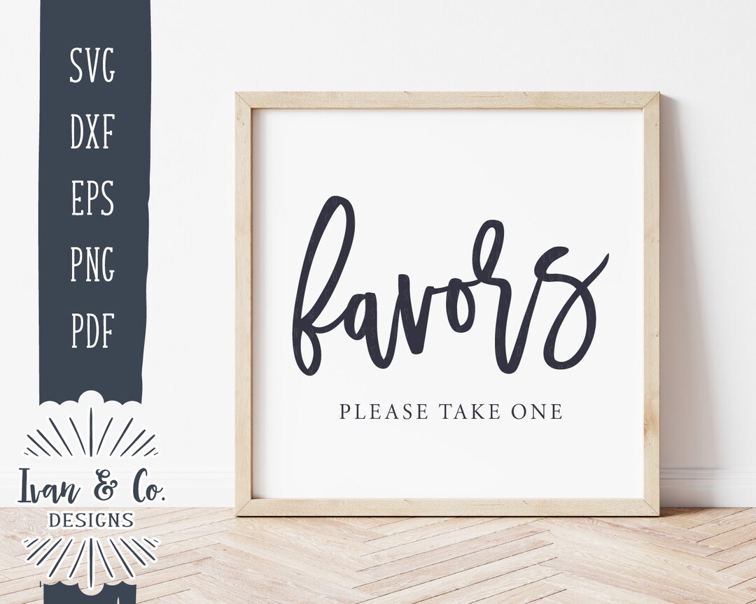 SVG Files, Favors Please Take One Svg, Wedding Favors Sign Svg, Wedding ...