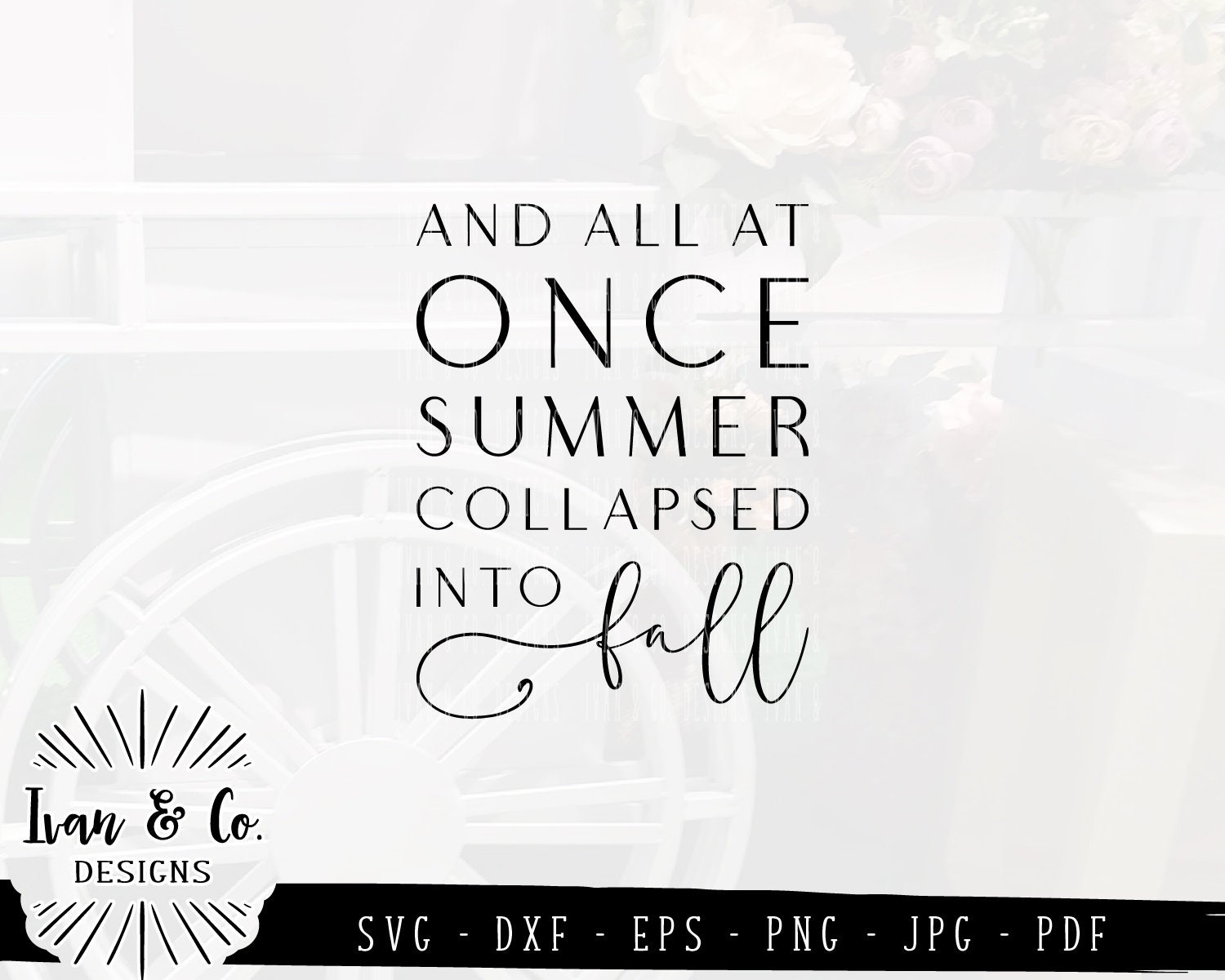 SVG Files and All at Once Summer Collapsed Into Fall Svg - Etsy