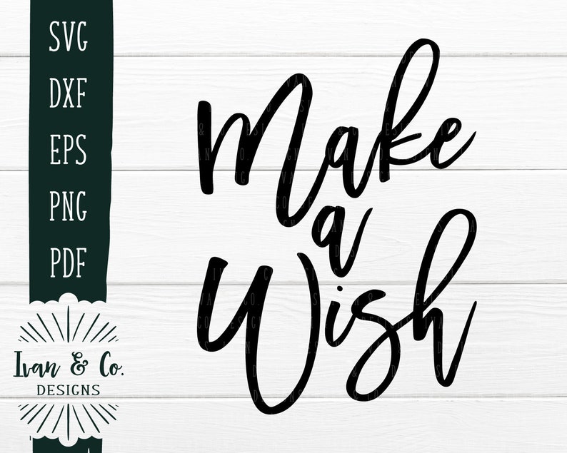 SVG Files, Make A Wish Svg, Birthday Svg, Svgs for Signs, Cliparts ...