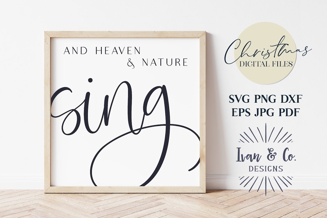 And Heaven and Nature Sing Svg Files, Christmas Song Svg, Holidays Svg ...