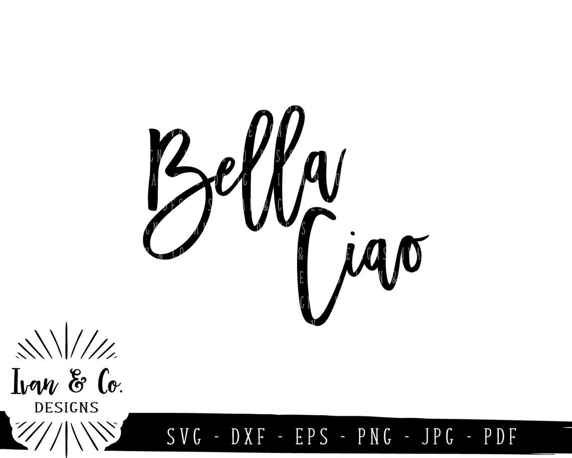 SVG Files Bella Ciao Svg Italy Svg Italian Hello Cricut - Etsy
