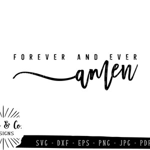 SVG Files, Forever and Ever Amen Svg, Christian Svg, Sign Svg ...