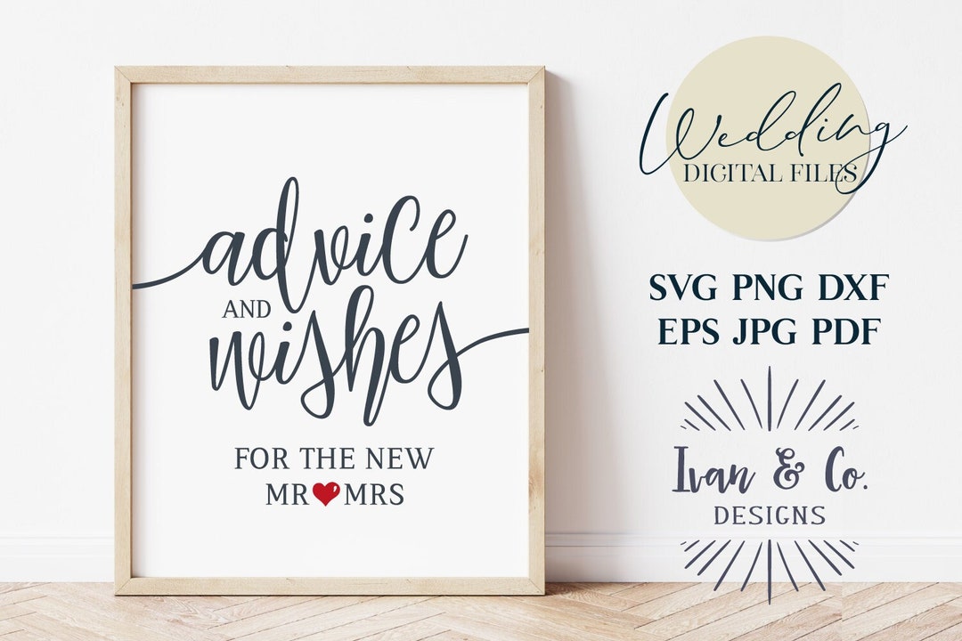 Advice and Wishes Svg Files, Wedding Sign Svg, for the New Mr & Mrs Svg ...