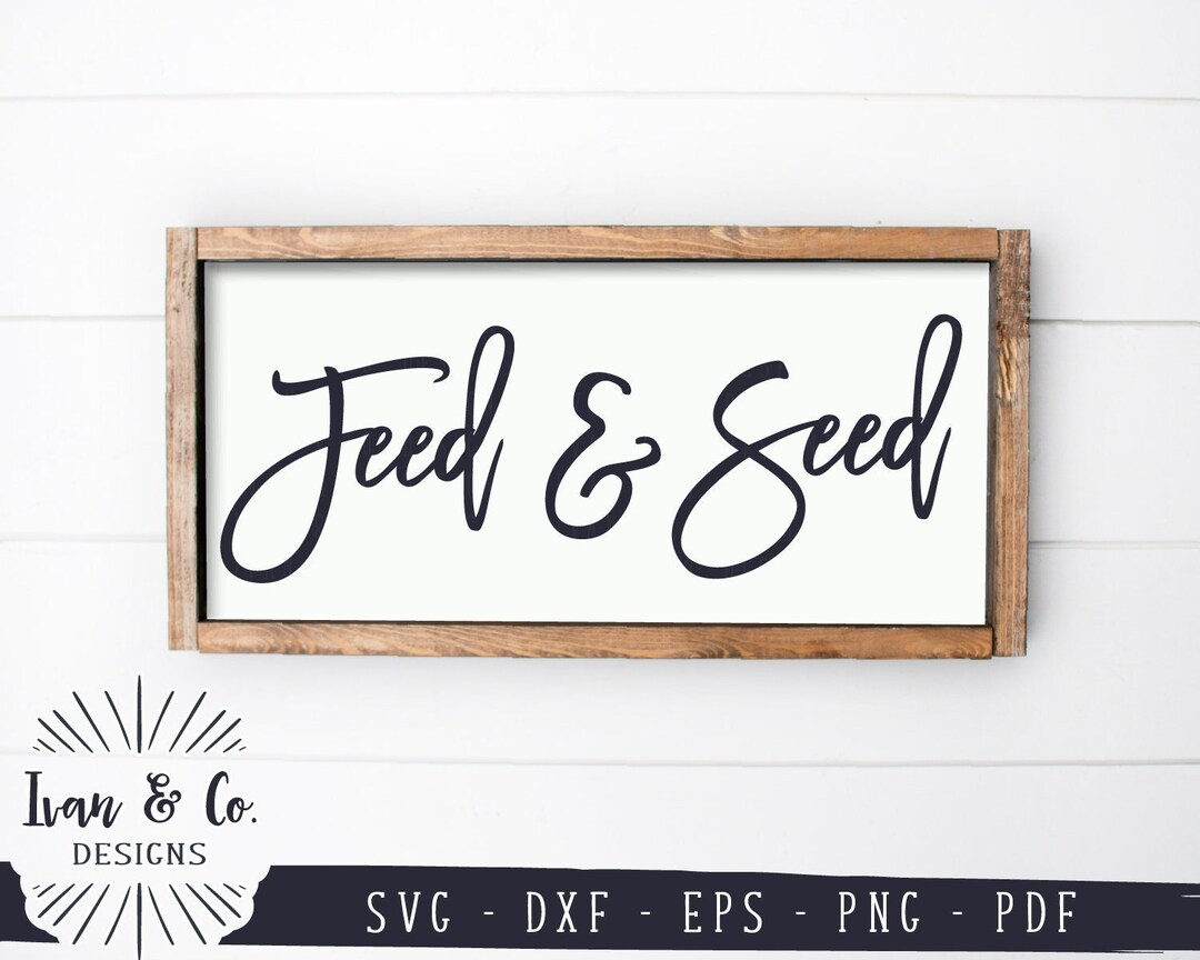 Feed and Seed SVG Files, Spring Svg, Gardening Svg, Rustic Svg ...