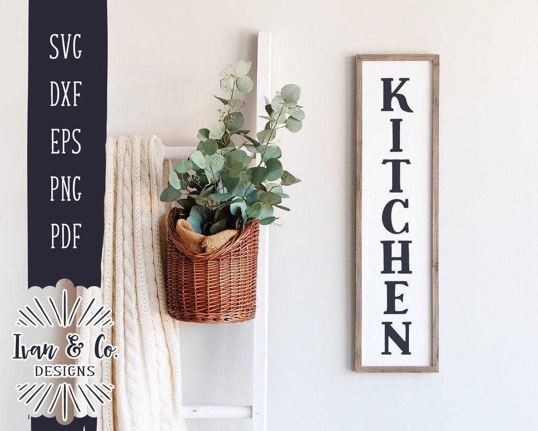SVG Files, Kitchen Svg, Vertical Sign Svg, Farmhouse Svg, Home Decor ...