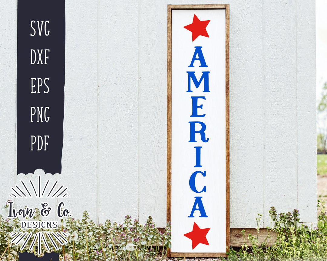 America SVG Files, 4th of July Svg, Patriotic Svg, Front Porch Svg ...