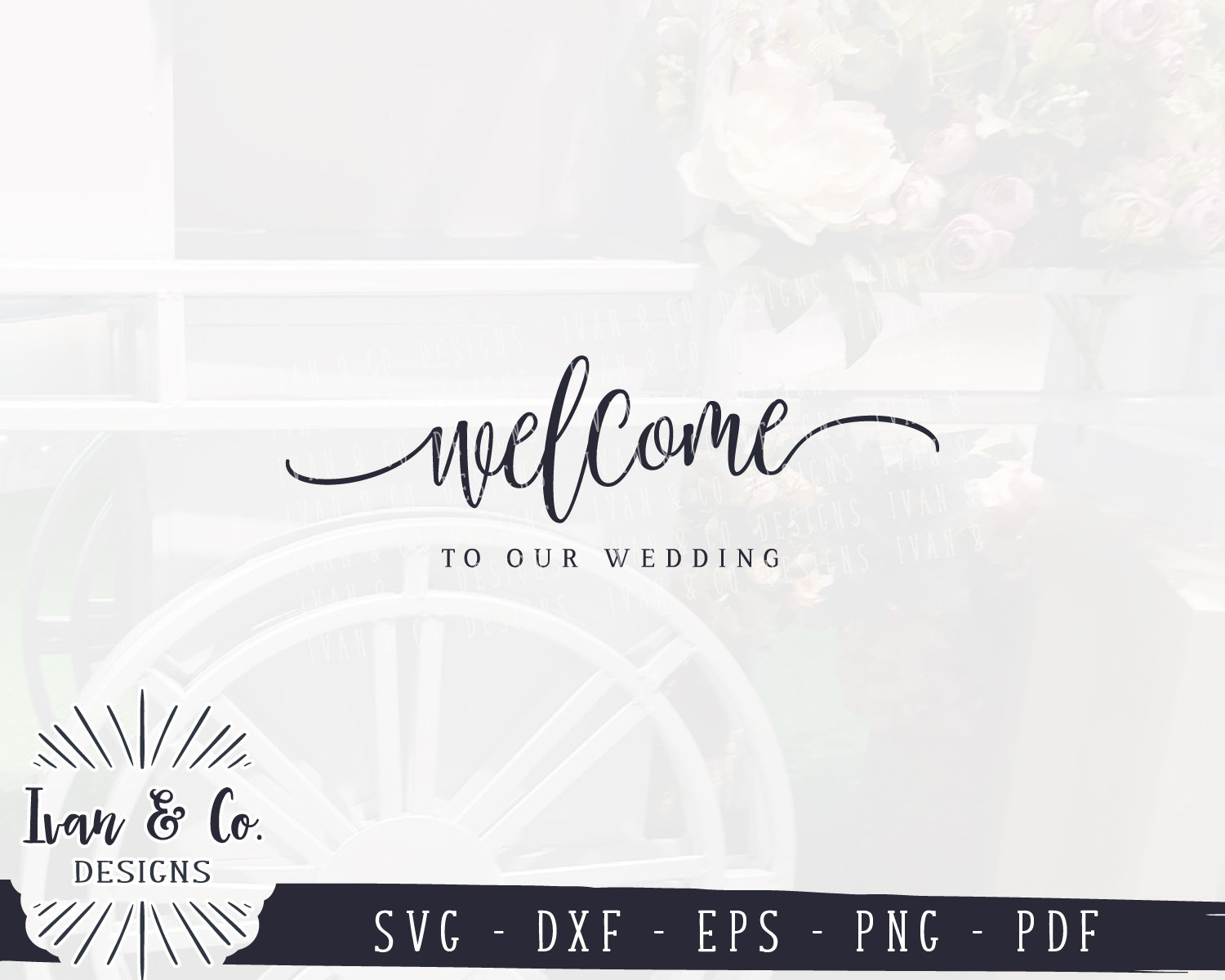 SVG Files, Welcome to Our Wedding Svg, Wedding Svg, Wedding Sign ...