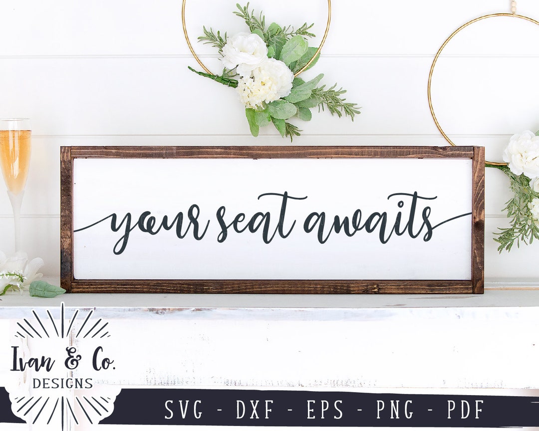 SVG Files, Your Seat Awaits Svg, Wedding Svg, Seating Chart Svg, Cricut ...