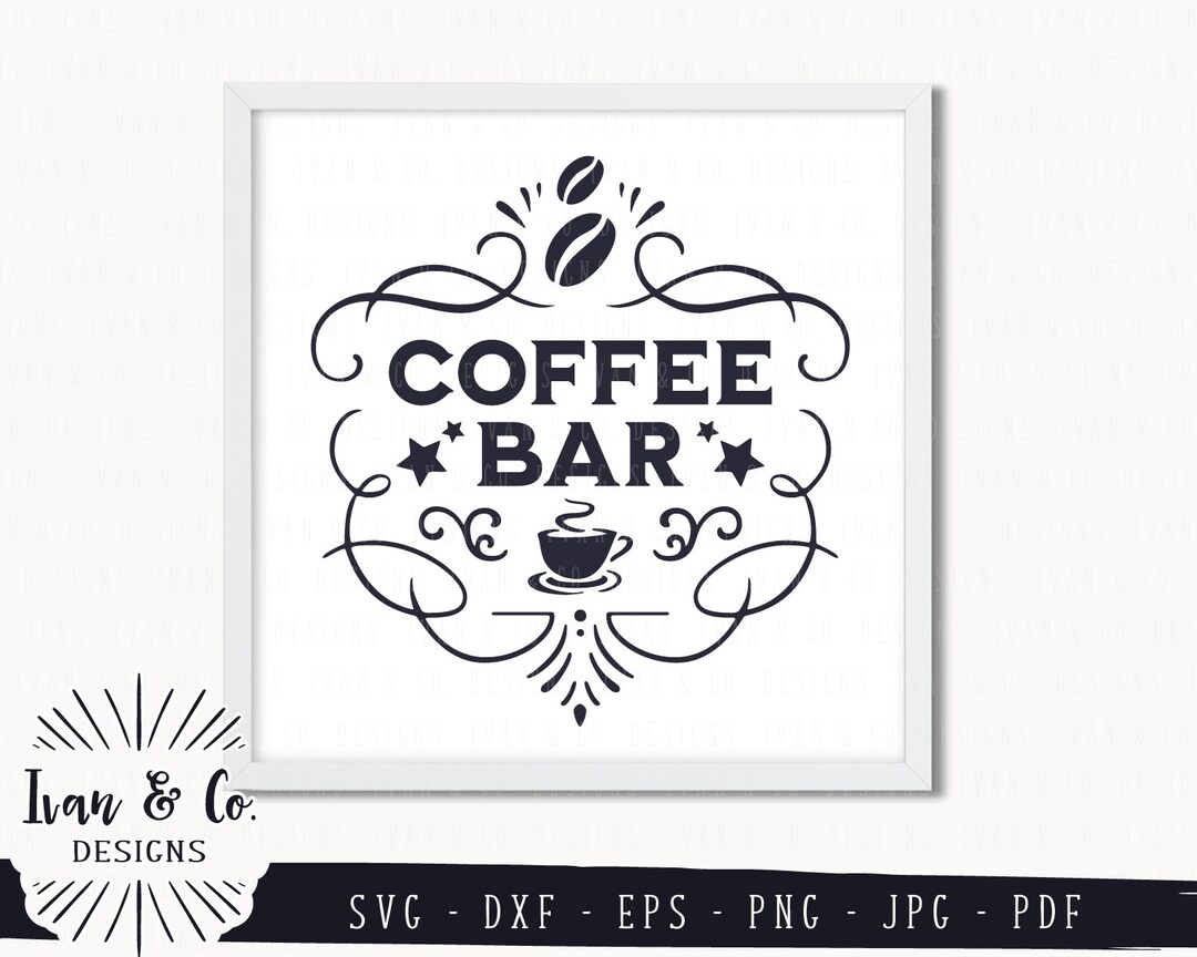 SVG Files, Coffee Bar Svg, Coffee Sign Svg, Kitchen Svg, Farmhouse Svg ...