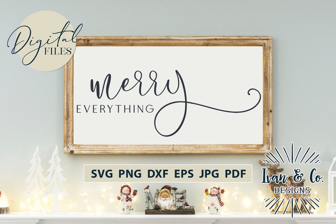 SVG Files, Merry Everything Svg, Christmas Svg, Winter Svg, Holidays ...