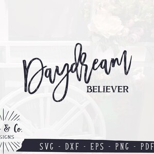SVG Files, Daydream Believer Svg, Motivational Svg, Farmhouse Svg ...