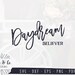 SVG Files, Daydream Believer Svg, Motivational Svg, Farmhouse Svg ...