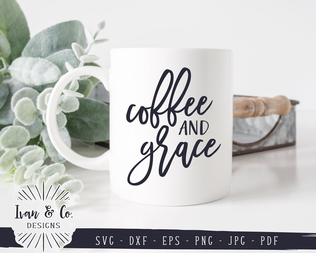 Coffee and Grace SVG, Christian Svg, Faith, Mug Decal, Bible Verse ...