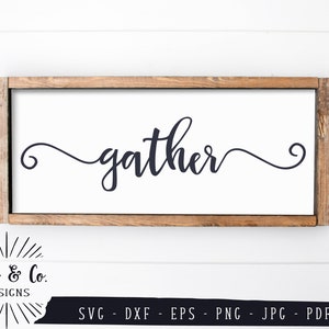 SVG Files, Gather Svg, Gather Sign Svg, Family Svg, Farmhouse Svg ...