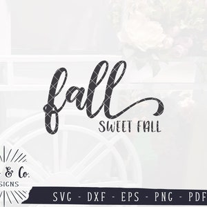SVG Files, Fall Sweet Fall Svg, Autumn Svg, Farmhouse Svg, Fall Sign ...