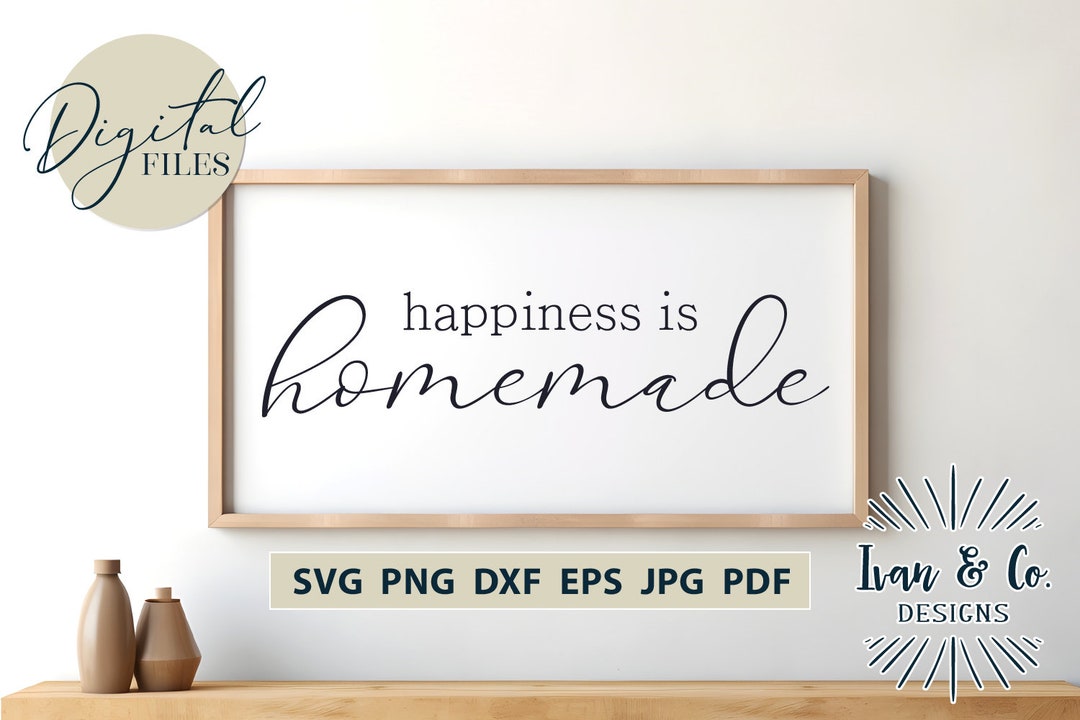 Happiness is Homemade SVG Farmhouse Svg Files for Cricut Designs ...