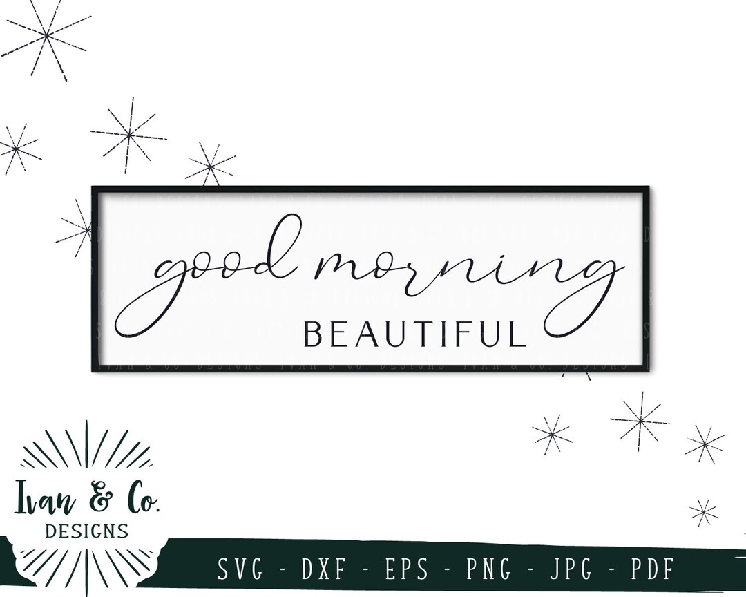 SVG Files, Good Morning Beautiful Svg, Wall Art Svg, Farmhouse Svg ...