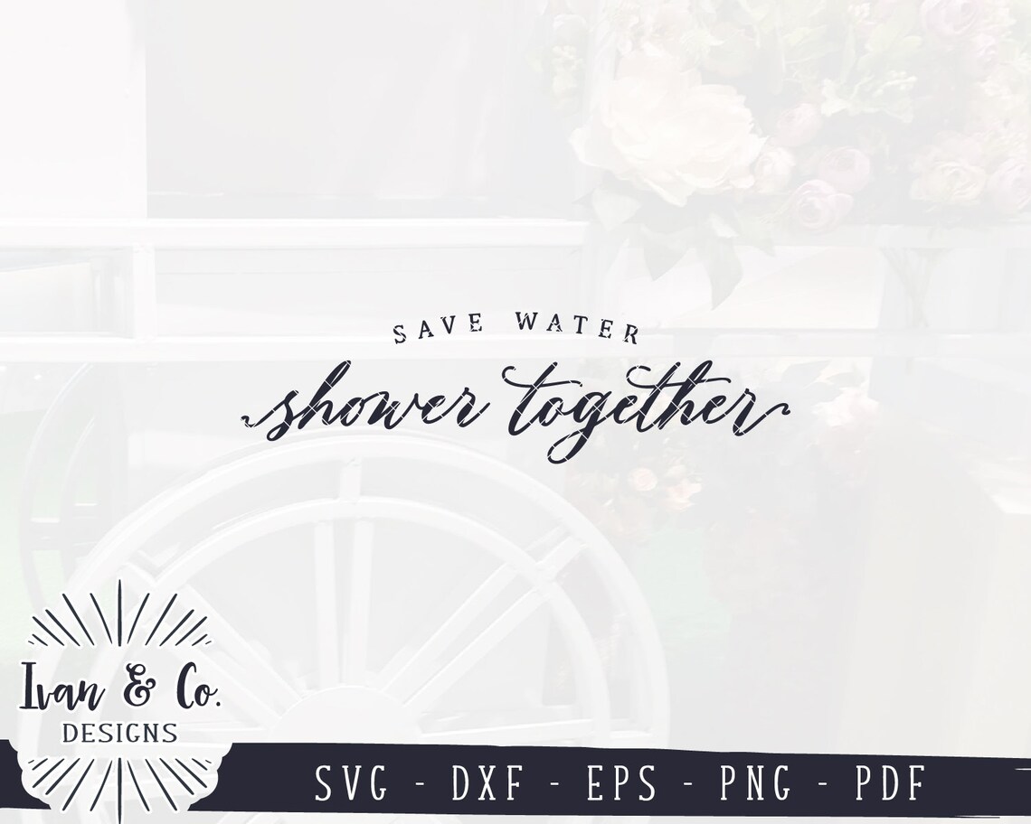 Save Water Shower Together SVG Files Funny Bathroom Svg - Etsy