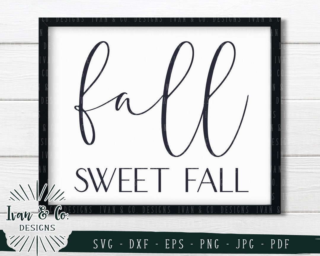 SVG Files, Fall Sweet Fall Svg, Fall Svg, Autumn Svg, Cliparts, Vector ...