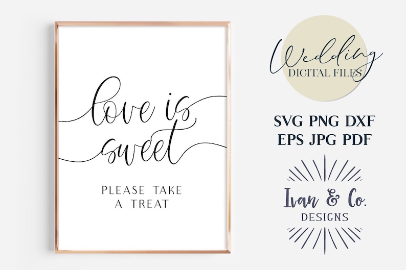 Love is Sweet Svg Files, Wedding Svg, Table Sign, Dessert, Printable ...