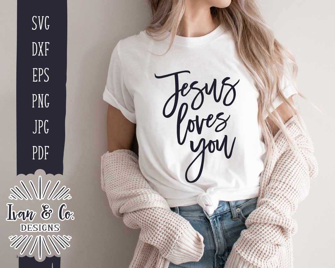 Jesus Loves You Svg, Christian Svg, Religious Svg, Scripture, Bible ...