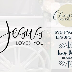 Jesus Loves You Svg Files, Christian, Religious, Bible Verse, Scripture ...