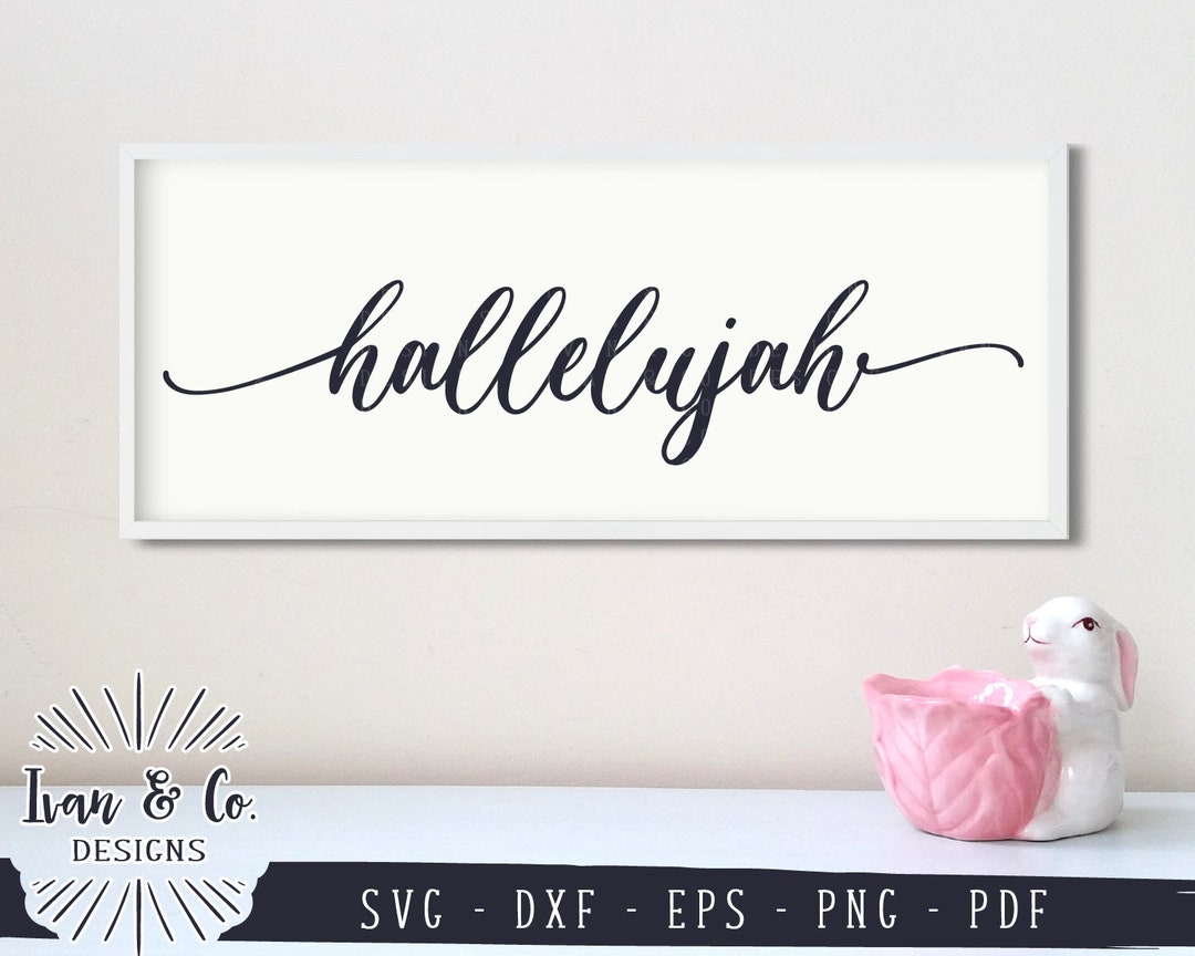 SVG Files, Hallelujah Svg, Christian Sign Svg, Svgs for Signs ...
