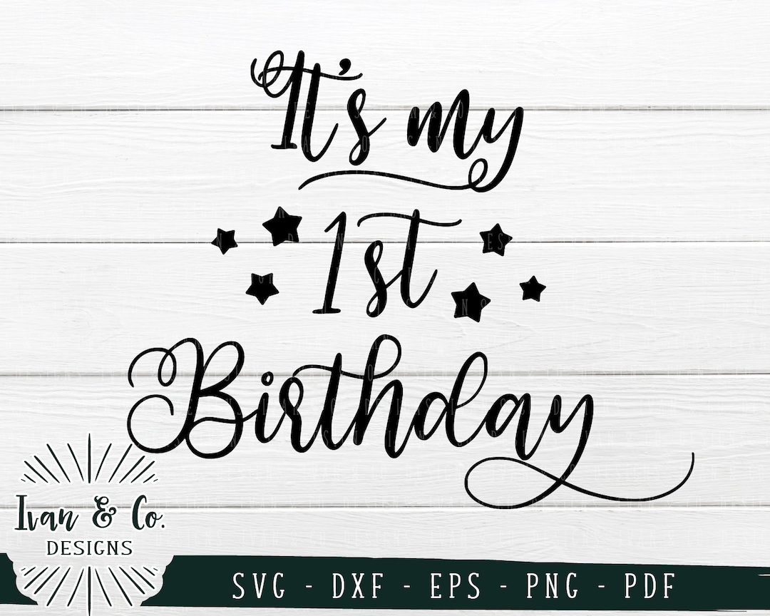 SVG Files, It's My First Birthday Svg, 1st Birthday Svg, Baby, Vector ...