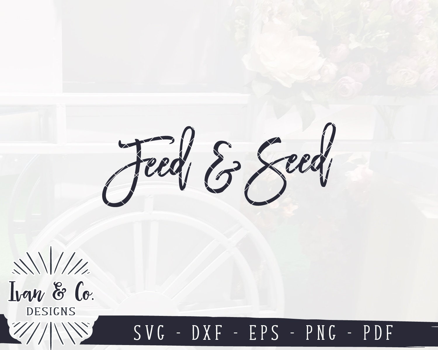 Feed and Seed SVG Files, Spring Svg, Gardening Svg, Rustic Svg ...