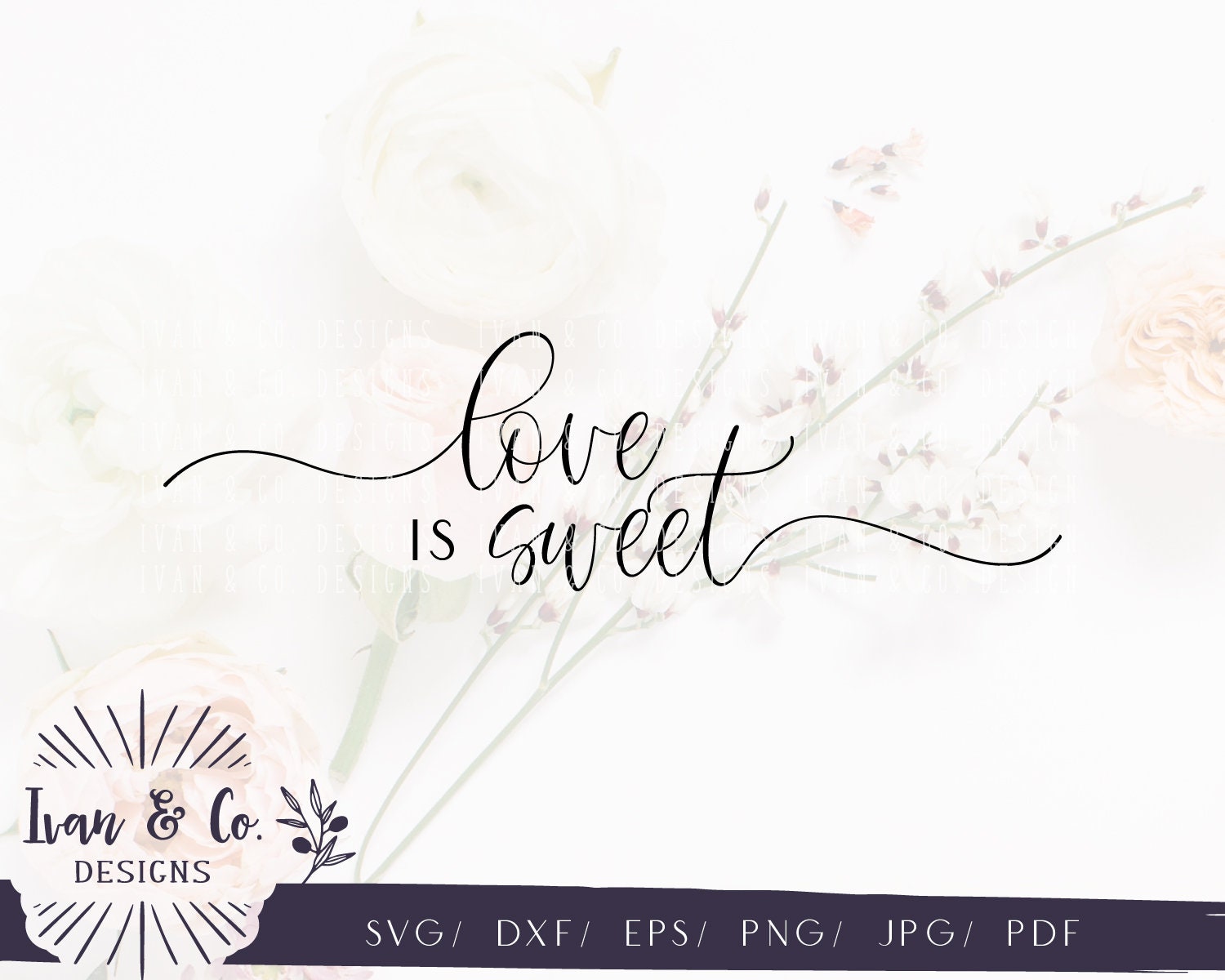 SVG Files, Love is Sweet Svg, Wedding Svg, Cricut, Silhouette, Cutting ...